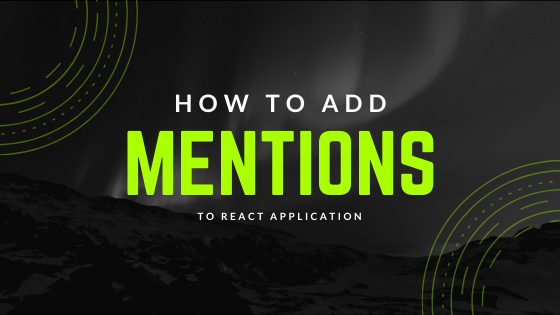 React Mentions How To Add Mentions To React Component Tuomo Kankaanpää 4527