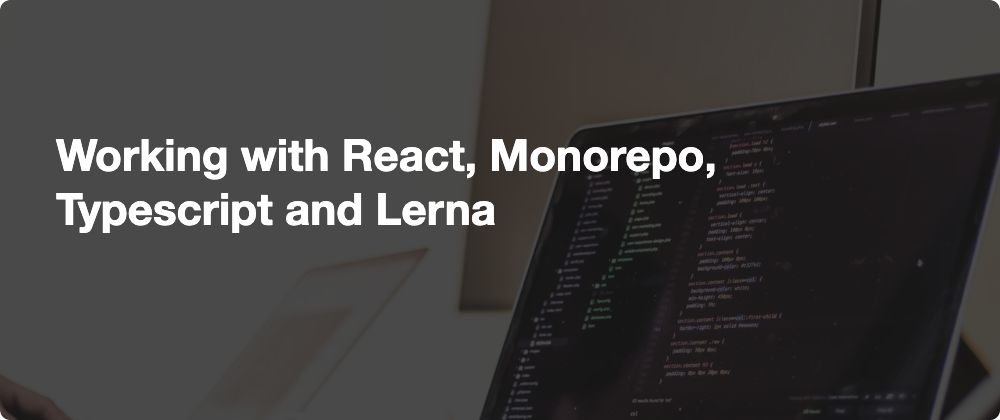 Working with React, Monorepo, Typescript and Lerna 👨💻 | Tuomo Kankaanpää Working with React, Monorepo, Typescript and Lerna 👨💻 | Tuomo Kankaanpää